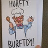 Swedish Chef Funny Birthday Card - 'HURFTY BURFTDY! the Muppets, the ...