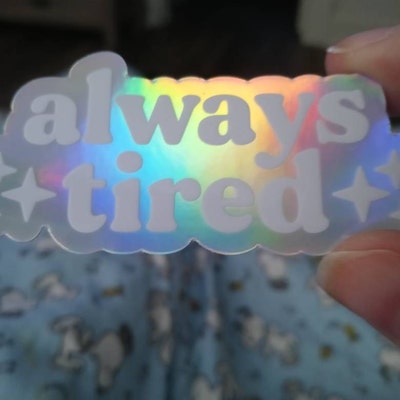 Always Tired Sticker, Spoonie Sticker, Anxiety Stickers, Chronic ...