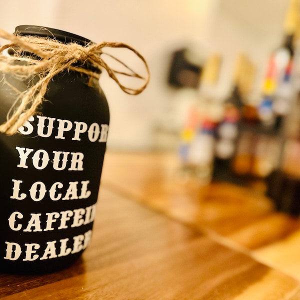 Custom Coffee Shop Tip Jar Support Your Local Caffeine Dealer Etsy