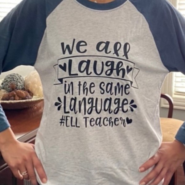 We All Laugh in the Same Language-ell Teacher-esl Teacher Shirts-unisex ...