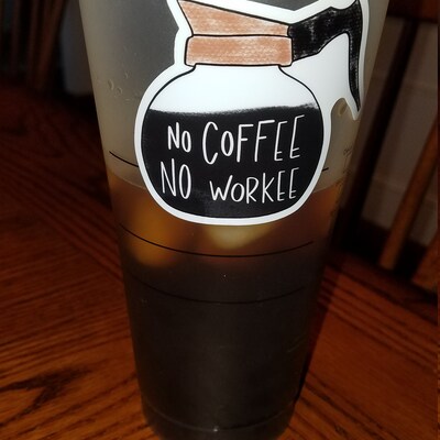 No Coffee No Workee Vinyl Stickers Laptop Stickers Water Bottle Sticker ...