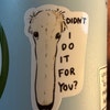Let Me Do It for You Long Dog Meme | Funny Sticker | Gifts Under 10 ...