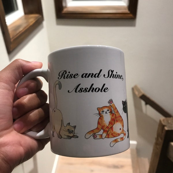 Cat Butt Mug / Rise and Shine, Asshole Mug / Cat Butthole Gift / Cat ...
