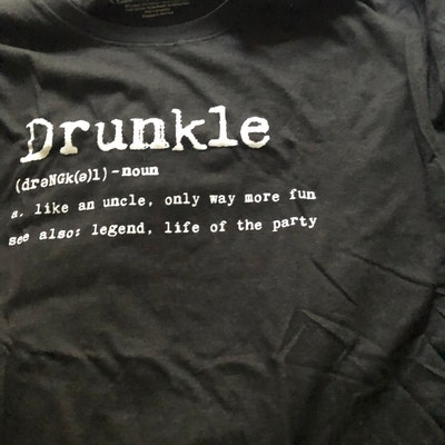 DRUNKLE Definition, Like an Uncle Only Way More Fun Shirt, Gift for ...