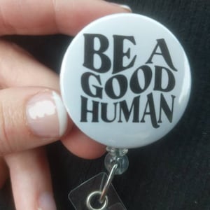 Be A Kind Human Gift Be A Good Human Belt Clip Badge Reel Pinch Clip ...