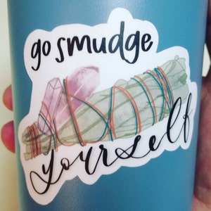 Go Smudge Yourself Sage Bundle Crystal Amethyst Boho Witchy Matte Vinyl ...