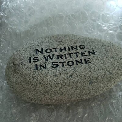 Engraved nothing is Written in Stone in Nature's Stone, Funny Desk Art ...