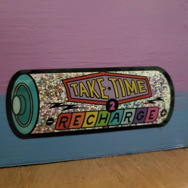 Holographic Glitter Take Time to Recharge Battery Sticker - Mental ...