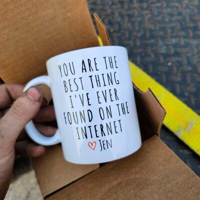 You Are the Best Thing I Ever Found on the Internet Mug - Etsy