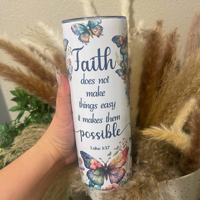Faith Bible Verse 20oz Skinny Tumbler Sublimation Faith Luke 1:37 ...