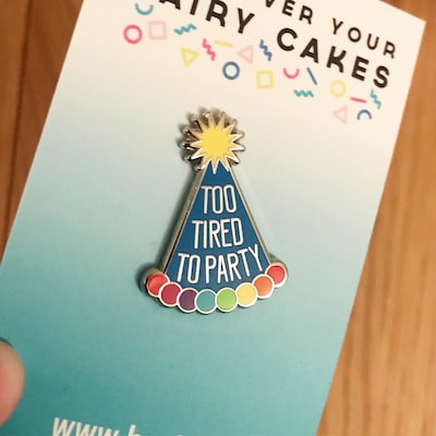 Too Tired to Party Enamel Pin Badge - Etsy
