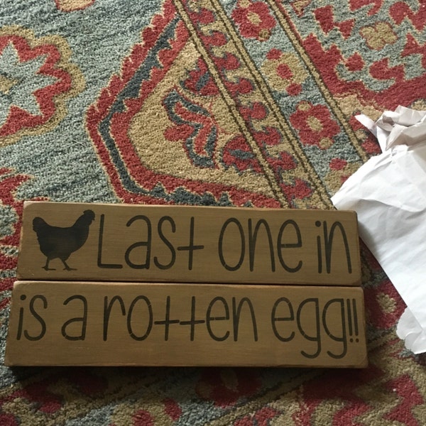 Last One in is a Rotten Egg, Chicken Sign, Hen House, Farm Sign, Barn ...