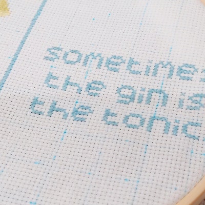 Sometimes the Gin is the Tonic Cross Stitch Pattern - Etsy