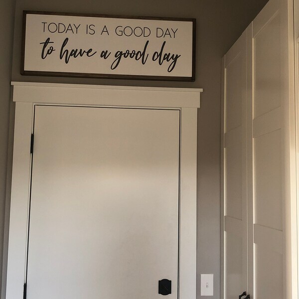Today is A Good Day to Have A Good Day Sign | Inspirational Home Decor ...