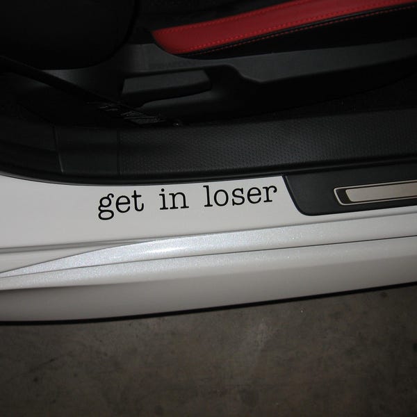 Get in Loser Vinyl Decal Sticker - Choose Your Color and Size - Car ...