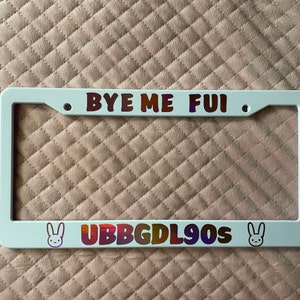 Aluminum BYE ME FUI Bad Bunny Customizable License Plate Frame - Etsy