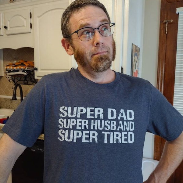 Super Dad Shirt, Husband Tshirt, Super Tired Shirt, Funny Dad Tshirt ...