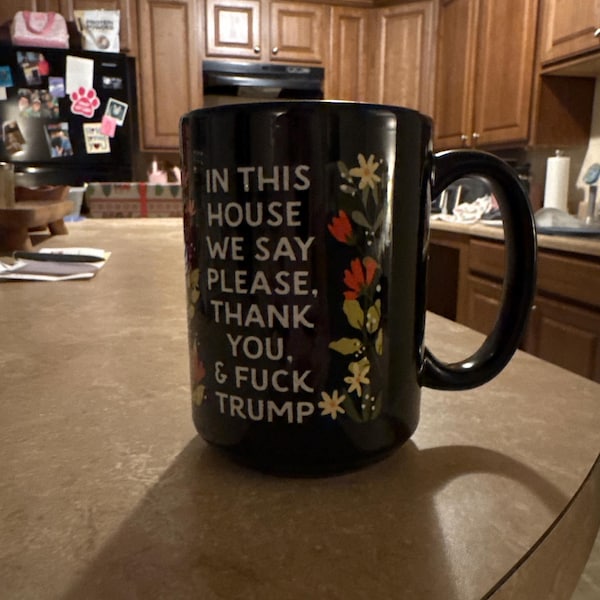 In This House We Say Please Thank You and F Trump Coffee Mug, Feminist ...