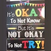 It's Okay to Not Know but Not Okay to Not Try Poster, Classroom Poster ...