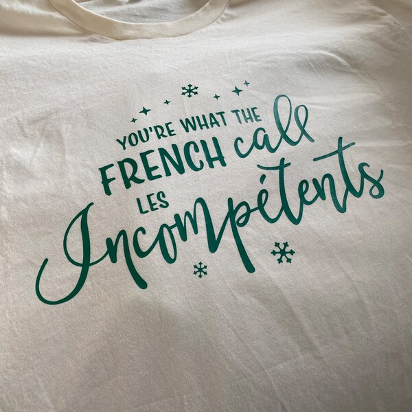 You're What the French Call Les Incompetents Svg Christmas Movie Png ...