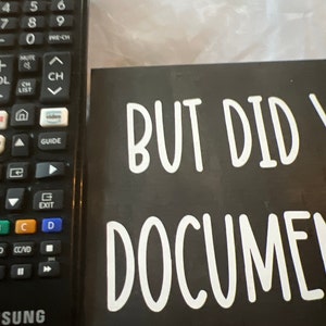 But Did You Document It Sign Funny Desk Signs Office Humor Quotes Funny ...