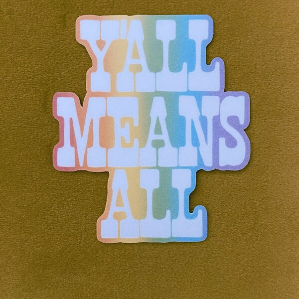 Yall Means All Sticker, Hydroflask Sticker, Pride, LGBT, Laptop Sticker ...
