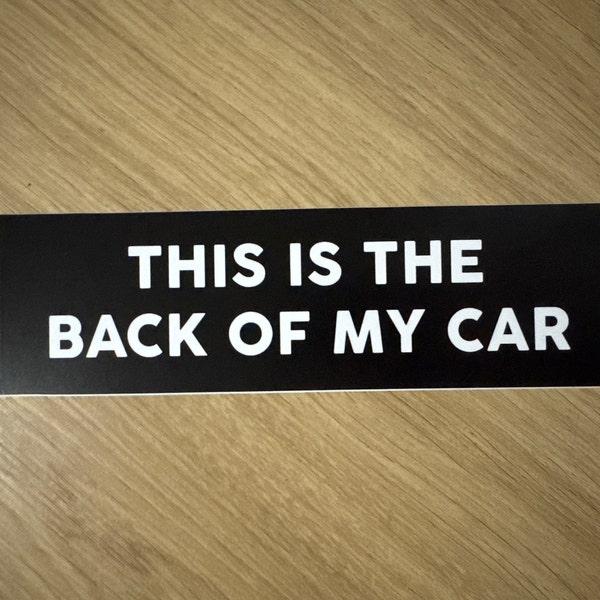 This is the Back of My Car Bumper Sticker or Magnet, 7x2 Inch Weather ...