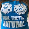 D20 Yeah, They're Natural - Natural 20 - All Natural - Dungeons and ...