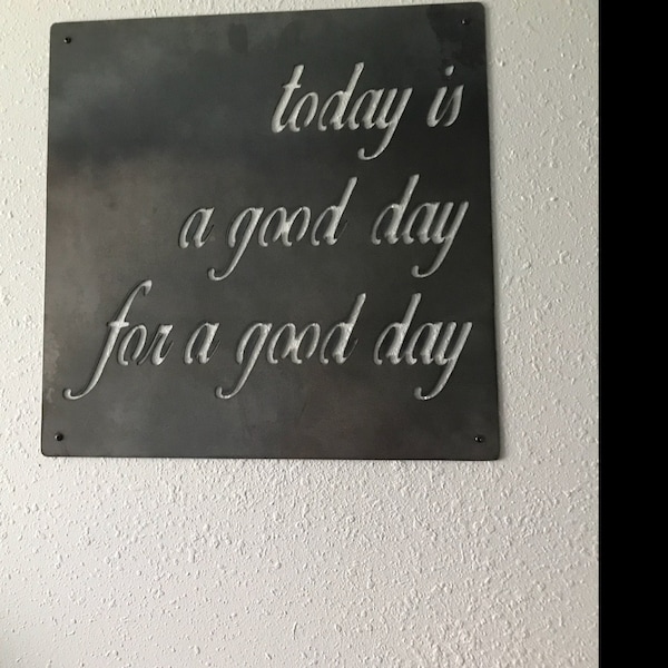 Today is a Good Day for a Good Day Metal Sign, Motivation Wall Art ...