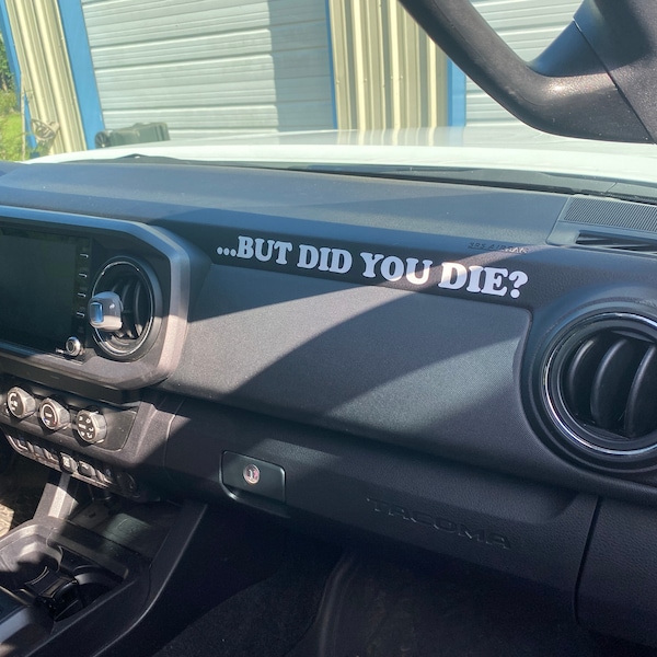 But Did You Die? Vinyl Decal - Funny Car Decal - Car Window Decal ...