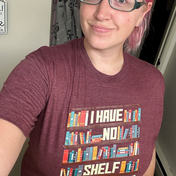 I Have No Shelf Control Shirt - Book Shelf Design Tee - Book Lover ...