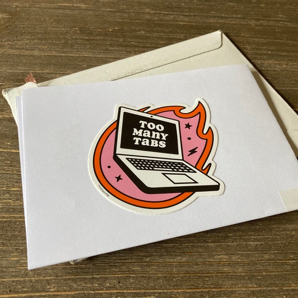 Too many tabs Vinyl Sticker – Funny Laptop Decal for Multi‐taskers - Etsy