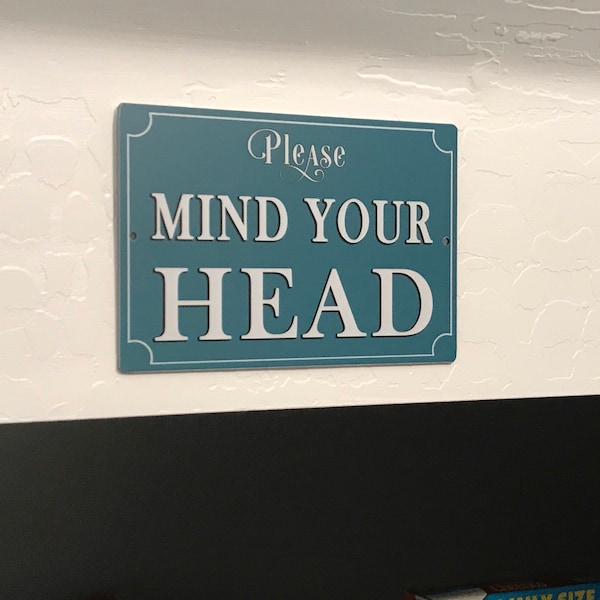 MIND YOUR HEAD Sign, Mind Your Head Signs, Classic Style Please Mind ...