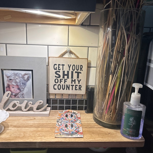 Get Your Shit off My Counter, Kitchen Sign, Kitchen Decor, Kitchen ...