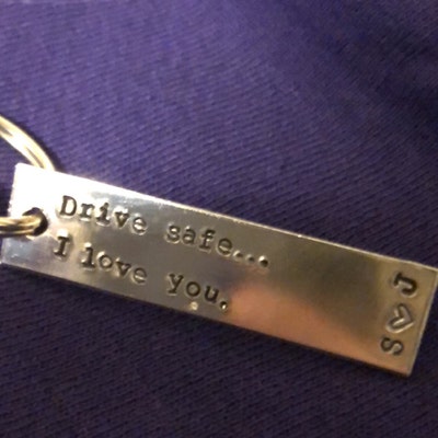 Custom Initials drive Safe... I Love You Hand Stamped Aluminum Keychain ...