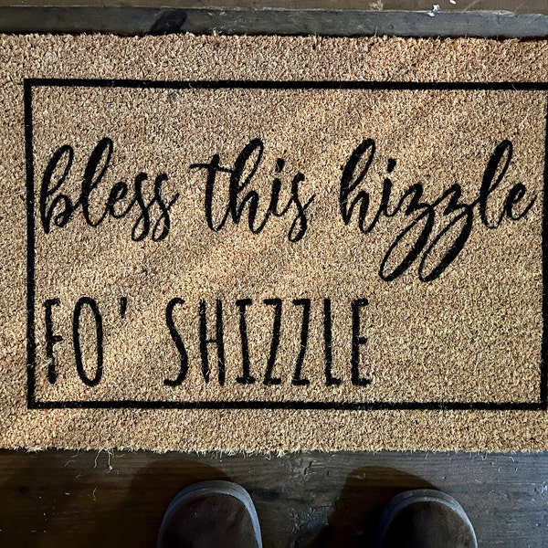 Bless This Hizzle Fo'shizzle, Funny Doormat, Funny Welcome Mat, Funny ...