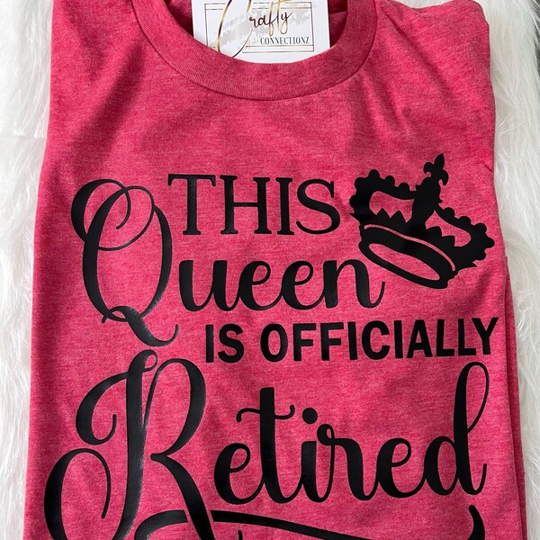 This Queen is Officially Retired, Retirement Svg, Women's Retirement ...