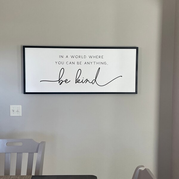 Inspirational Signs | in a World Where You Can Be Anything, Be Kind ...