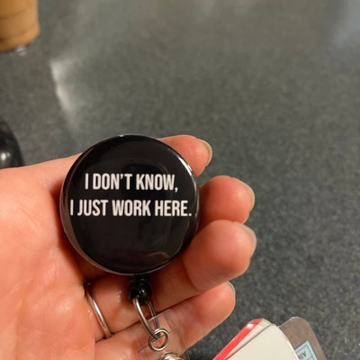 Funny Badge Reel I Don't Know I Just Work Here Retractable Badge Holder ...