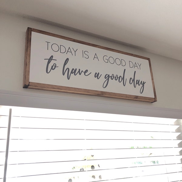 Today is A Good Day to Have A Good Day Sign | Inspirational Home Decor ...