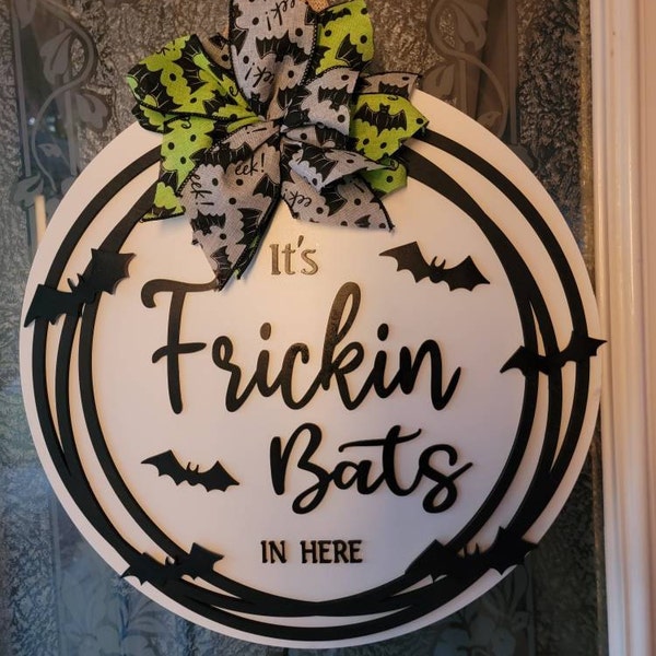 Halloween Door Hanger, It’s Frickin Bats in Here, I Love Bats, Bat Sign ...