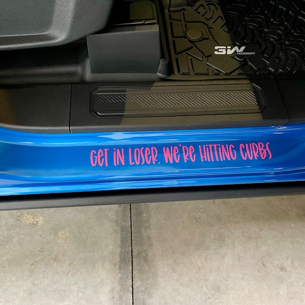 Get in Loser We’re Hitting Curbs | I Hit Curbs Decal | Door Decal ...