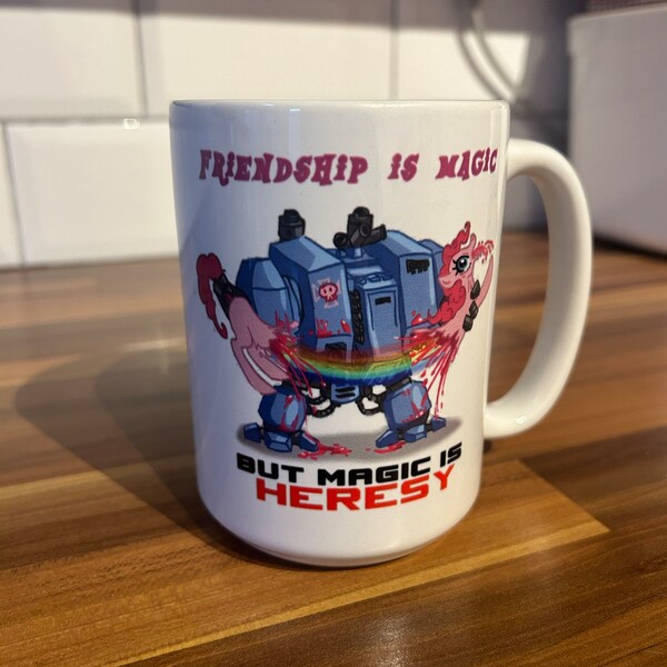 Ceramic Mug 15oz Friendship is Magic, but Magic is HERESY - Etsy