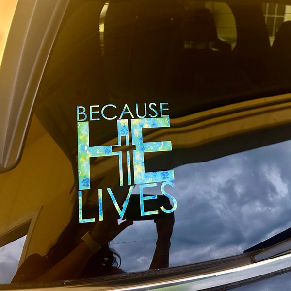 Because He Lives Vinyl Decal, Christian Car Decal, Colorful Faith ...