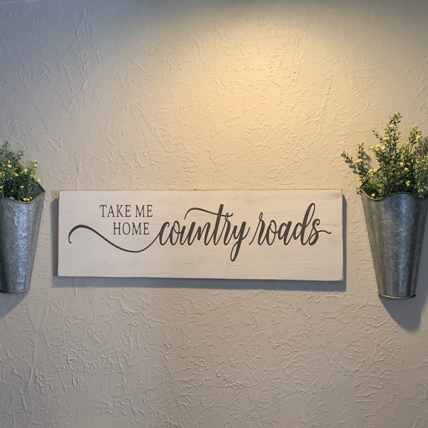 Take Me Home Country Roads Sign, Rustic Wood Sign, Farmhouse Sign ...