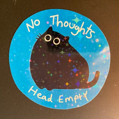 No Thoughts Head Empty / Cat Sticker / Vinyl Sticker / Journaling ...