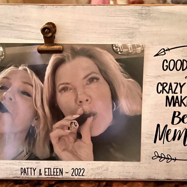Friends Frame, Good Times Crazy Friends Picture Frame, Vacation ...
