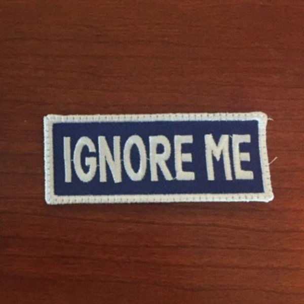 1 Patch, Sew-on, 3.8 X 1.6 Inch, Ignore Me, Capital Letters, Custom ...