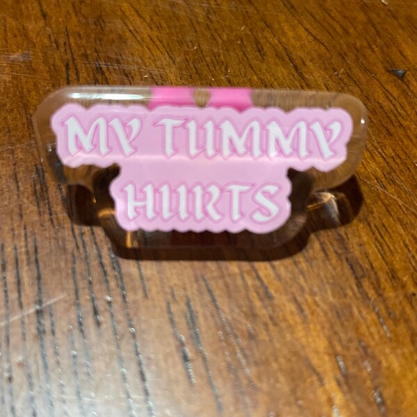 LIMITED EDITION My Tummy Hurts Acrylic Pin - Etsy