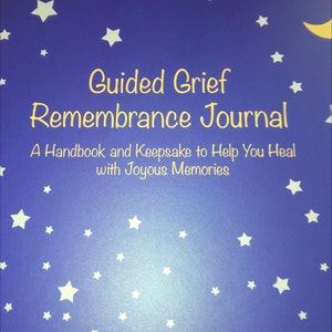 Guided Grief Remembrance Journal, A Handbook and Keepsake to Help You ...